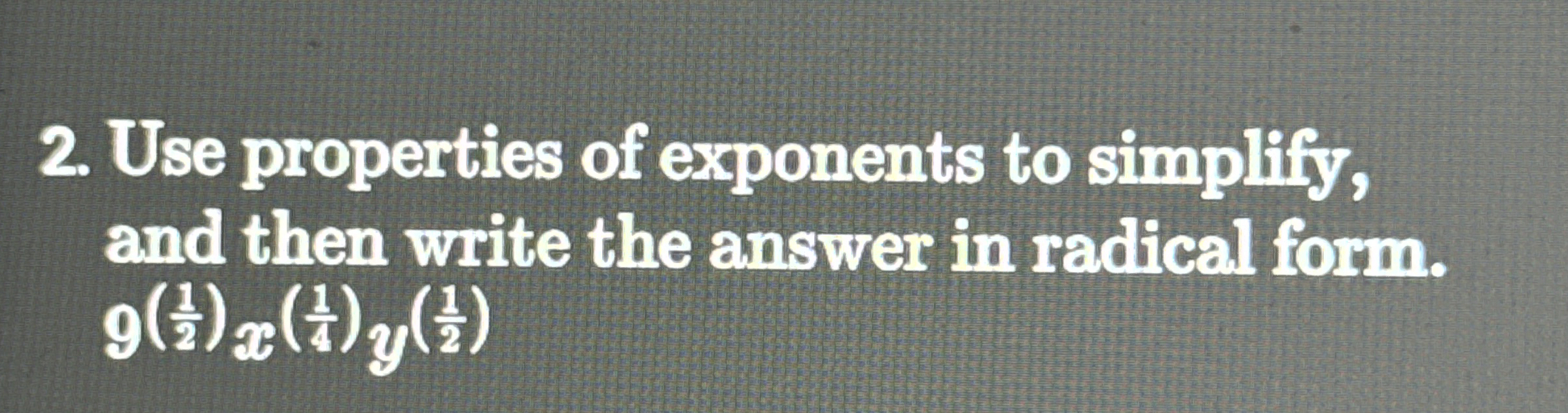Solved Use properties of exponents to simplify, and then | Chegg.com