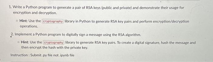 Solved 1. Write a Python program to generate a pair of RSA | Chegg.com