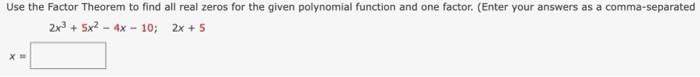 Solved Use the Factor Theorem to find all real zeros for the | Chegg.com