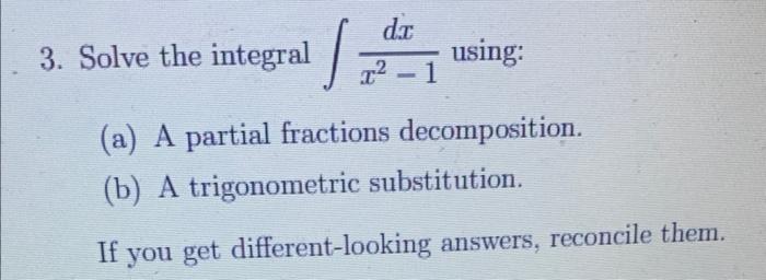 Solved Solve the integral ∫x2−1dx using: (a) A partial | Chegg.com