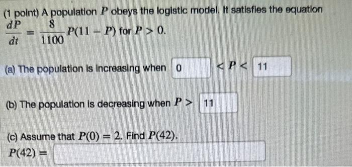 Solved (1 point) A population P obeys the logistic model. It | Chegg.com