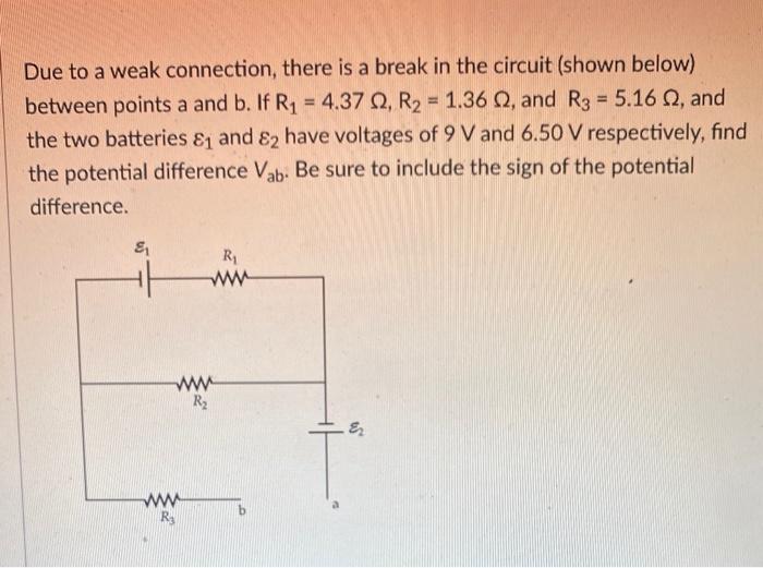[Solved]: Due to a weak connection, there is a break in the