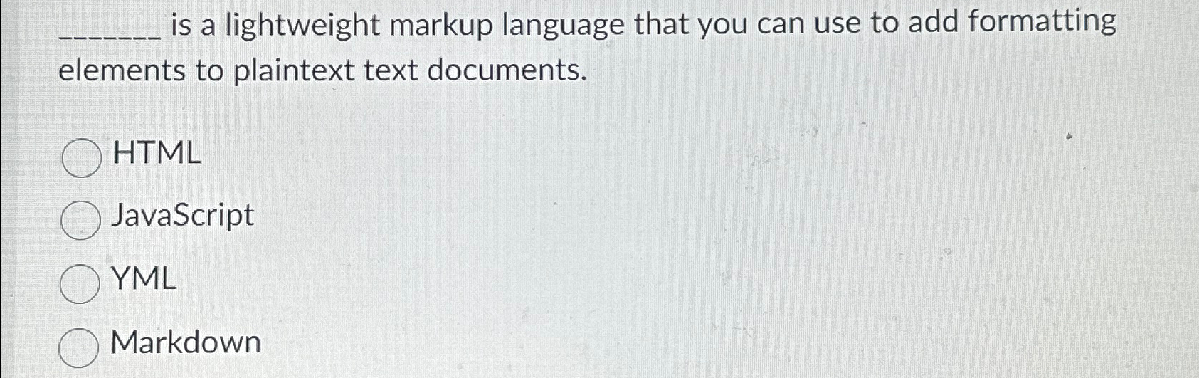Solved is a lightweight markup language that you can use to | Chegg.com