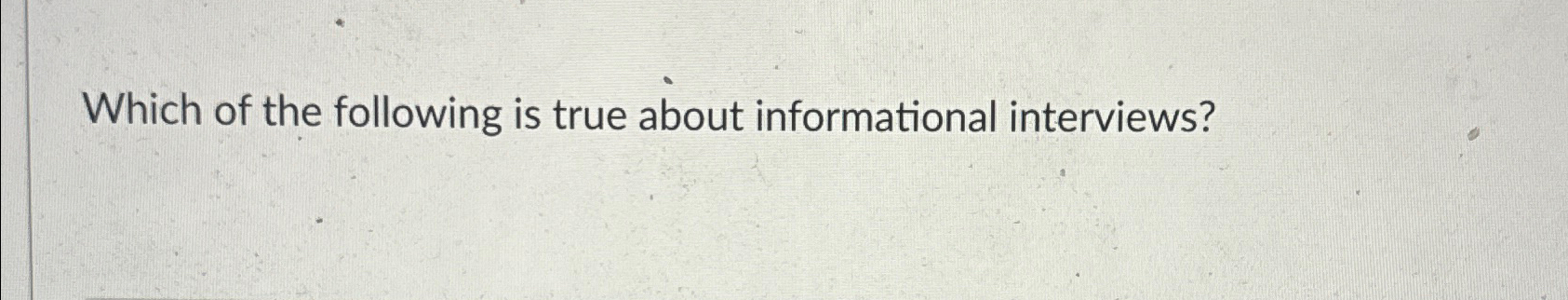 Solved Which of the following is true about informational | Chegg.com