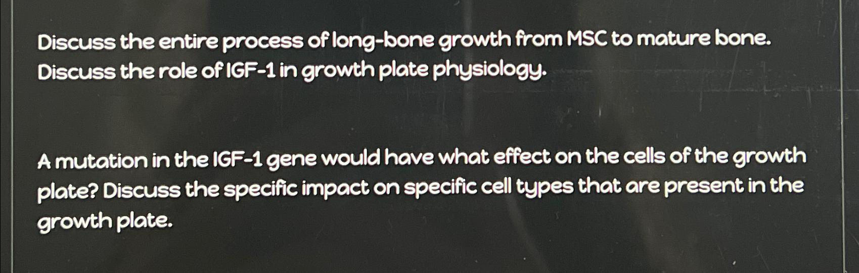 Solved Discuss the entire process of long-bone growth from | Chegg.com