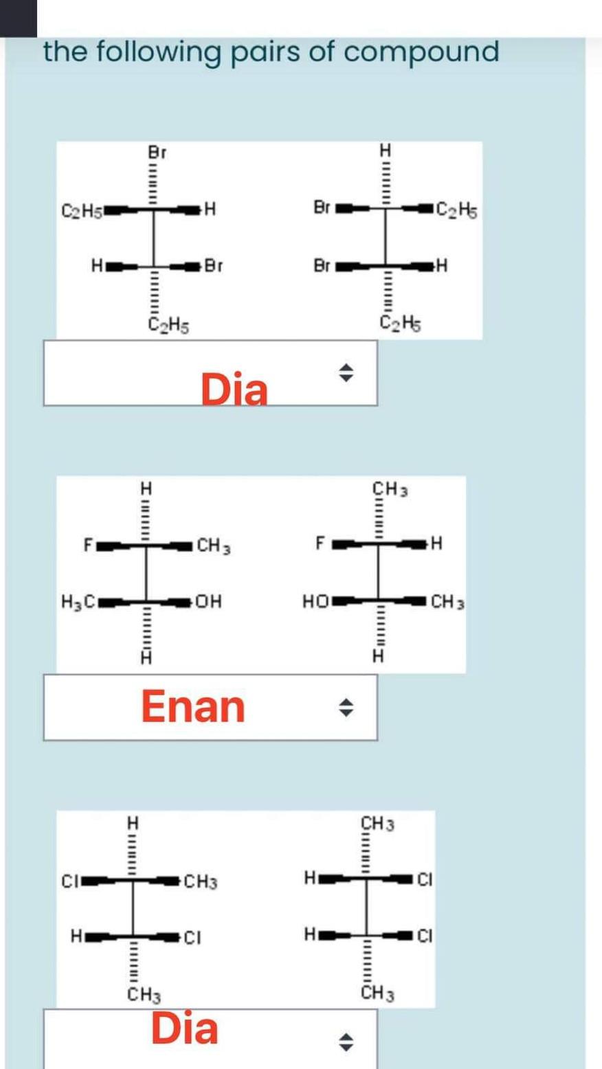 Solved the following pairs of compound Br C2H5 H Br C2H5 HE | Chegg.com