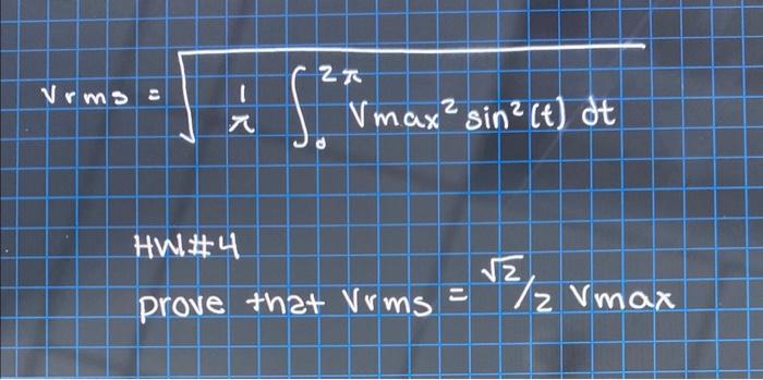 Solved Vrms=π1∫02πVmax2sin2(t)dt HWH4 prove that Vrms | Chegg.com