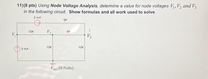 Solved 11)(8 pts) Using Node Voltage Analysis, determine a | Chegg.com Solved 11)(8 pts) Using Node Voltage Analysis, determine a | Chegg.com