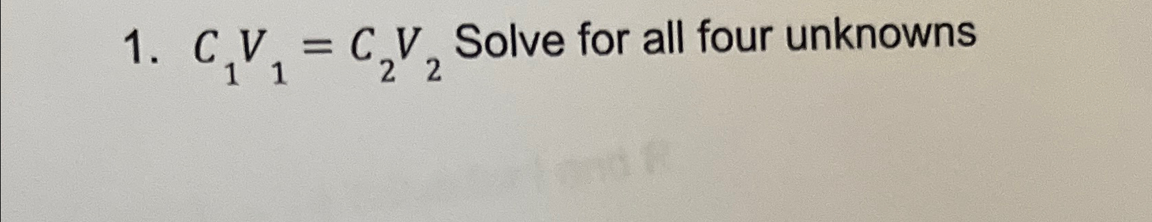Solved C1V1=C2V2 ﻿Solve for all four unknowns | Chegg.com