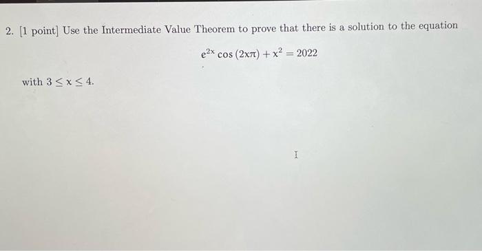 Solved 2. [1 point] Use the Intermediate Value Theorem to | Chegg.com