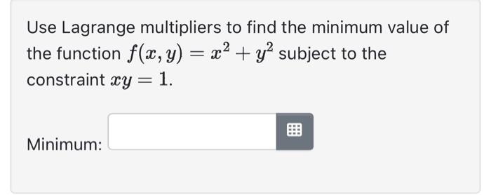 Solved Use Lagrange multipliers to find the minimum value of | Chegg.com