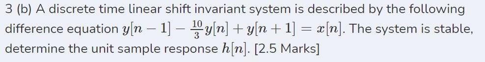 Solved 3 (b) A discrete time linear shift invariant system | Chegg.com