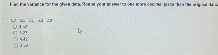 Solved Find the variance for the given data. Round your | Chegg.com