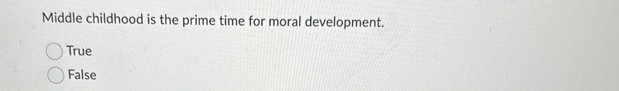 Solved Middle childhood is the prime time for moral | Chegg.com