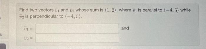 Solved Find two vectors vˉ1 and vˉ2 whose sum is 1,2 , | Chegg.com