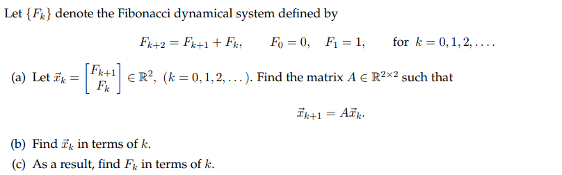 Solved Let {Fk} ﻿denote the Fibonacci dynamical system | Chegg.com