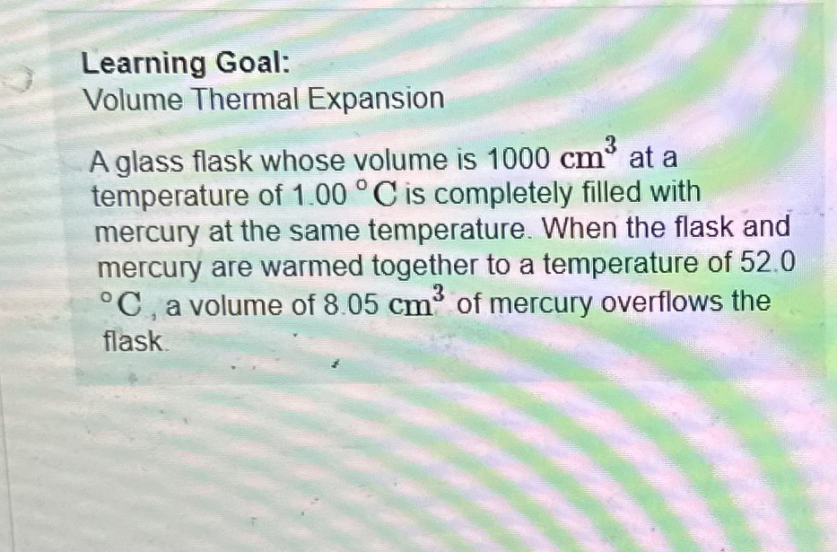 Solved Learning Goal:Volume Thermal ExpansionA glass flask | Chegg.com