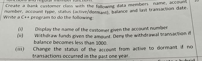 Solved 10 Create a bank customer class with the following | Chegg.com
