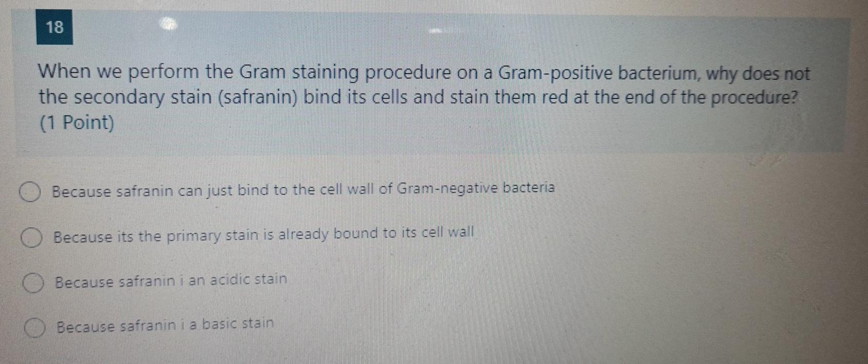 Solved 18 When we perform the Gram staining procedure on a | Chegg.com