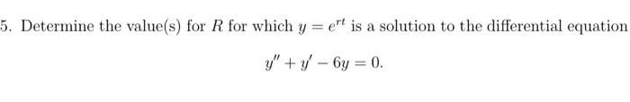 Solved Determine the value(s) for R for which y=ert is a | Chegg.com