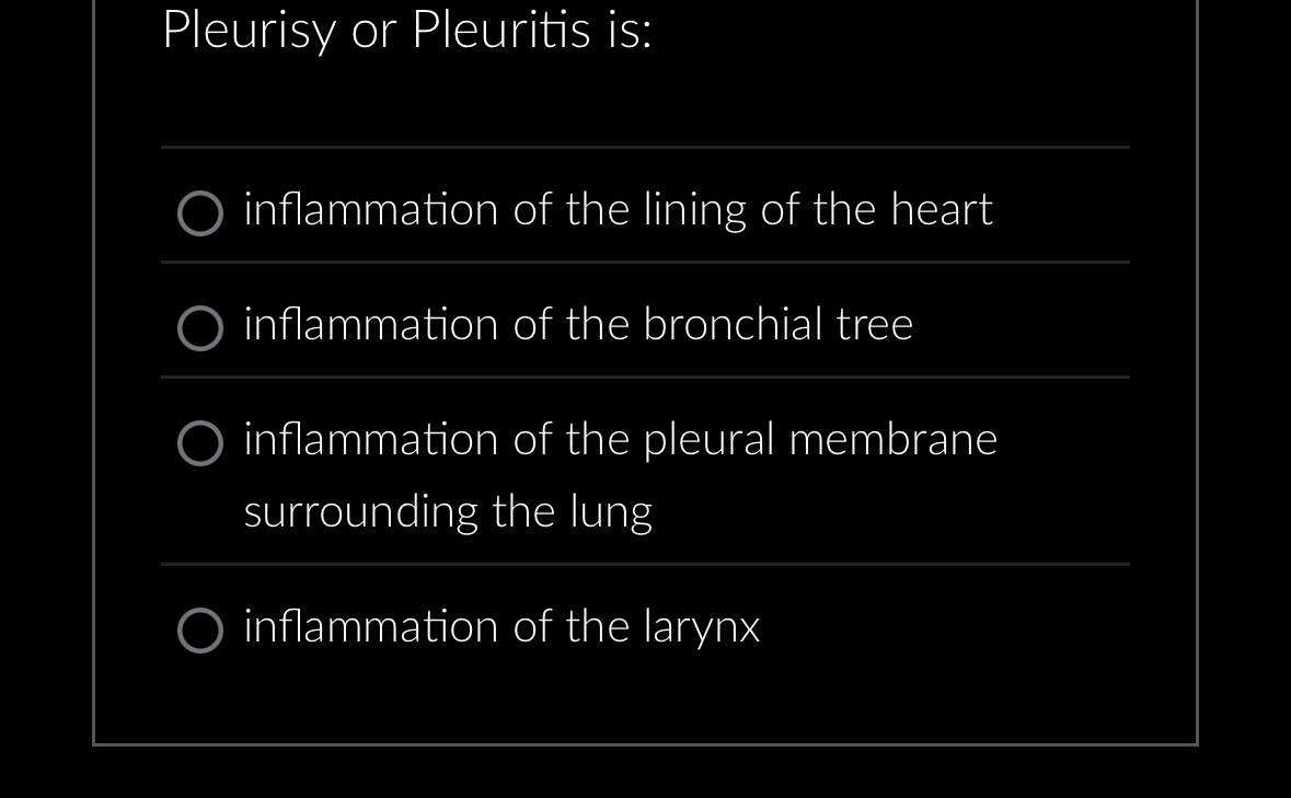 Solved Pleurisy or Pleuritis is:inflammation of the lining | Chegg.com