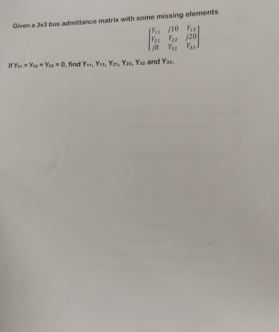 Solved Given a 3×3 bus admittance matrix with some missing | Chegg.com