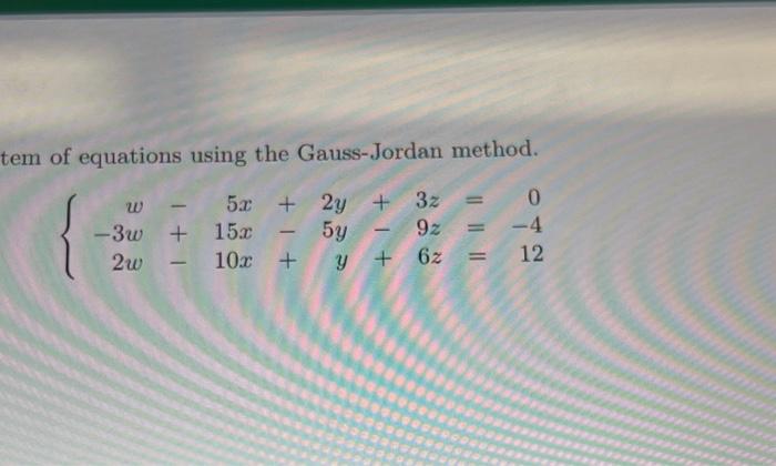 Solved tem of equations using the Gauss-Jordan method. + 2y | Chegg.com