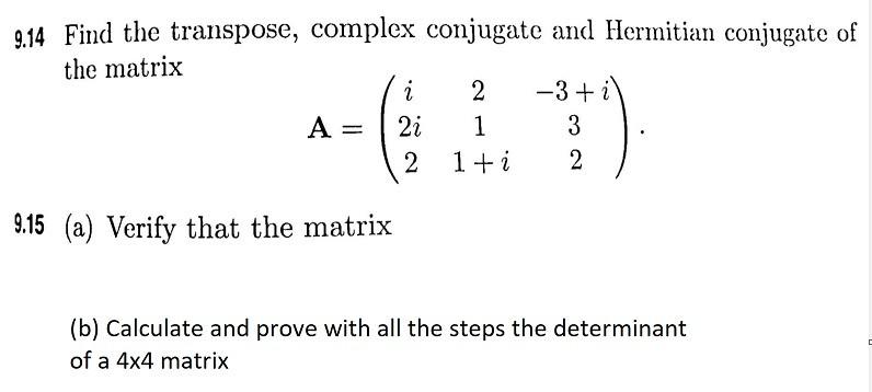 Solved 9 14 Find The Transpose Complex Conjugate And