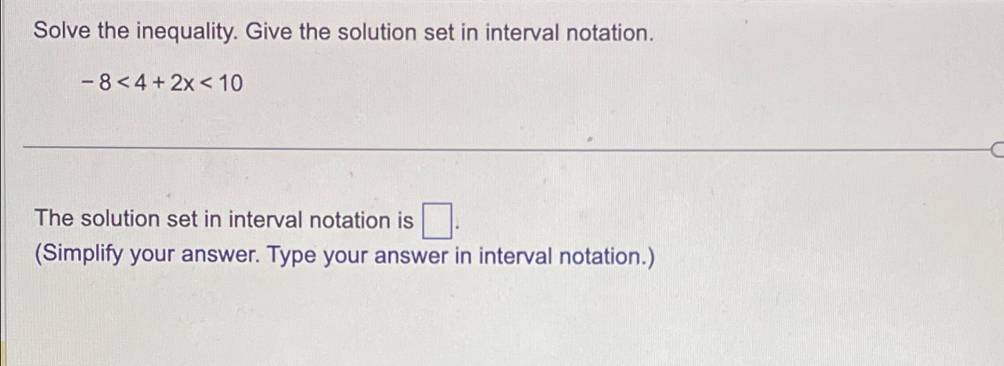 Solved Solve the inequality. Give the solution set in | Chegg.com