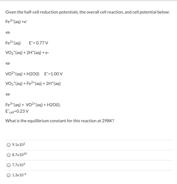 Solved Given the half-cell reduction potentials, the overall | Chegg.com