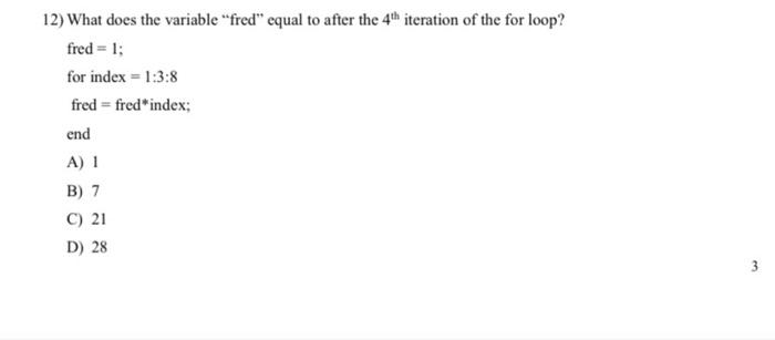Solved 12) What does the variable "fred" equal to after the | Chegg.com