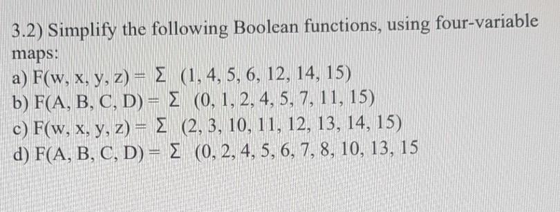 Solved 3.2) Simplify the following Boolean functions, using | Chegg.com