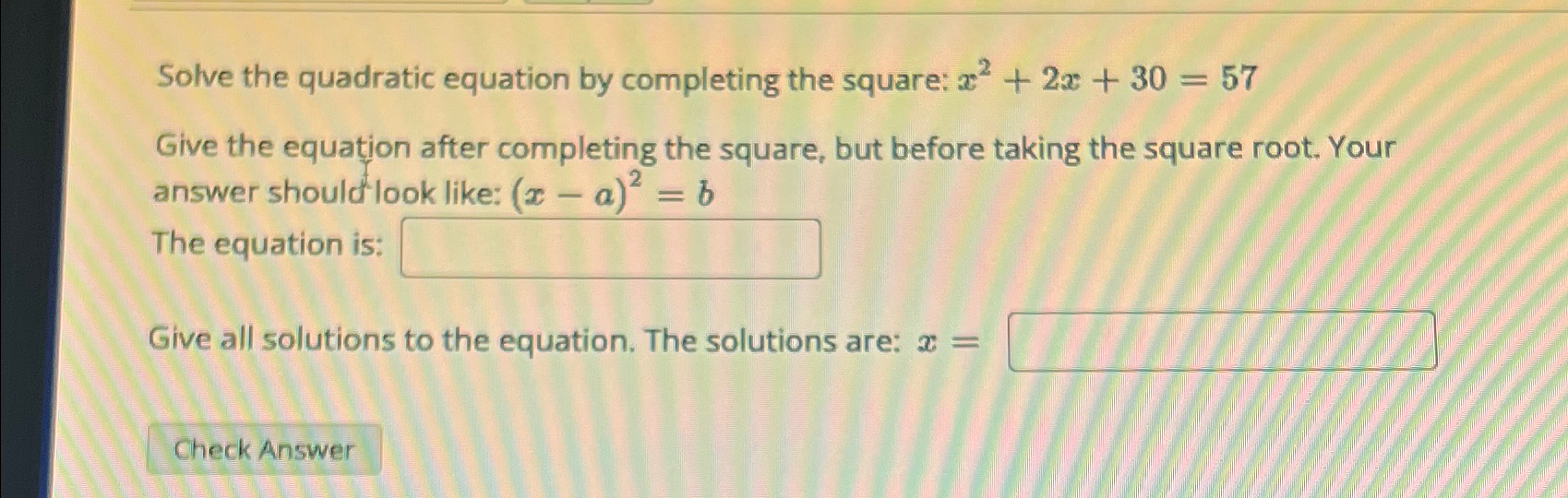 Solved Solve the quadratic equation by completing the | Chegg.com