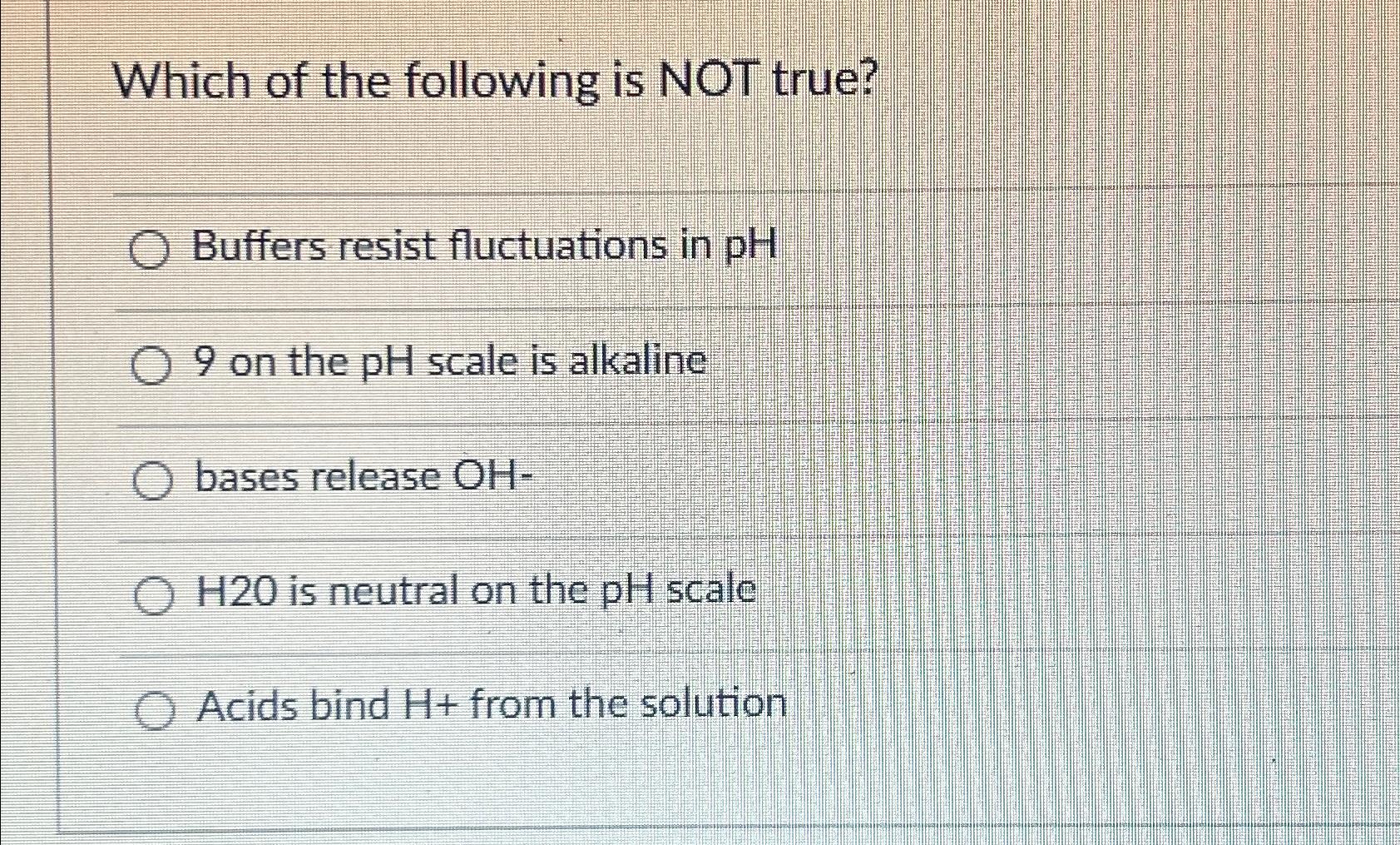 Solved Which of the following is NOT true?Buffers resist | Chegg.com