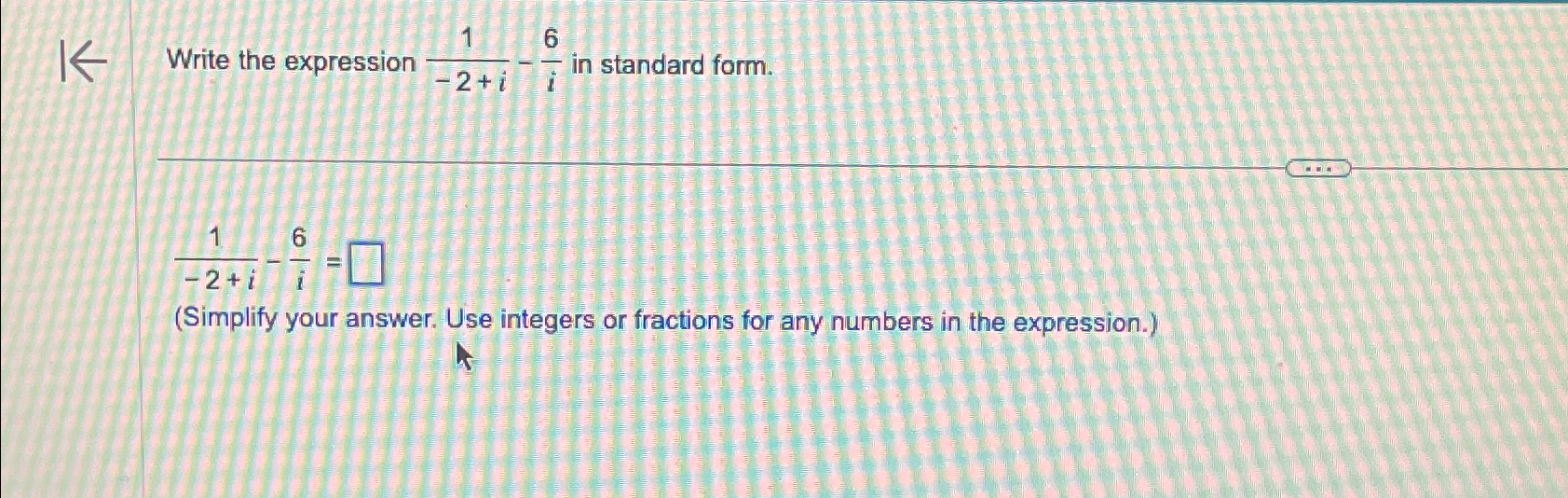 Solved Write the expression 1-2+i-6i ﻿in standard | Chegg.com
