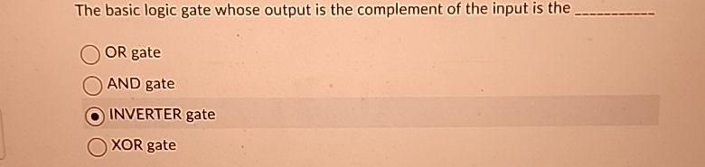 Solved The Basic Logic Gate Whose Output Is The Complement