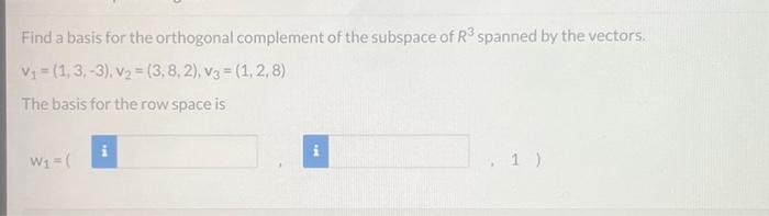 Solved Find a basis for the orthogonal complement of the | Chegg.com