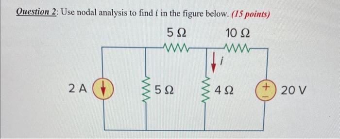 Solved Question 2: Use nodal analysis to find i in the | Chegg.com Solved Question 2: Use nodal analysis to find i in the | Chegg.com