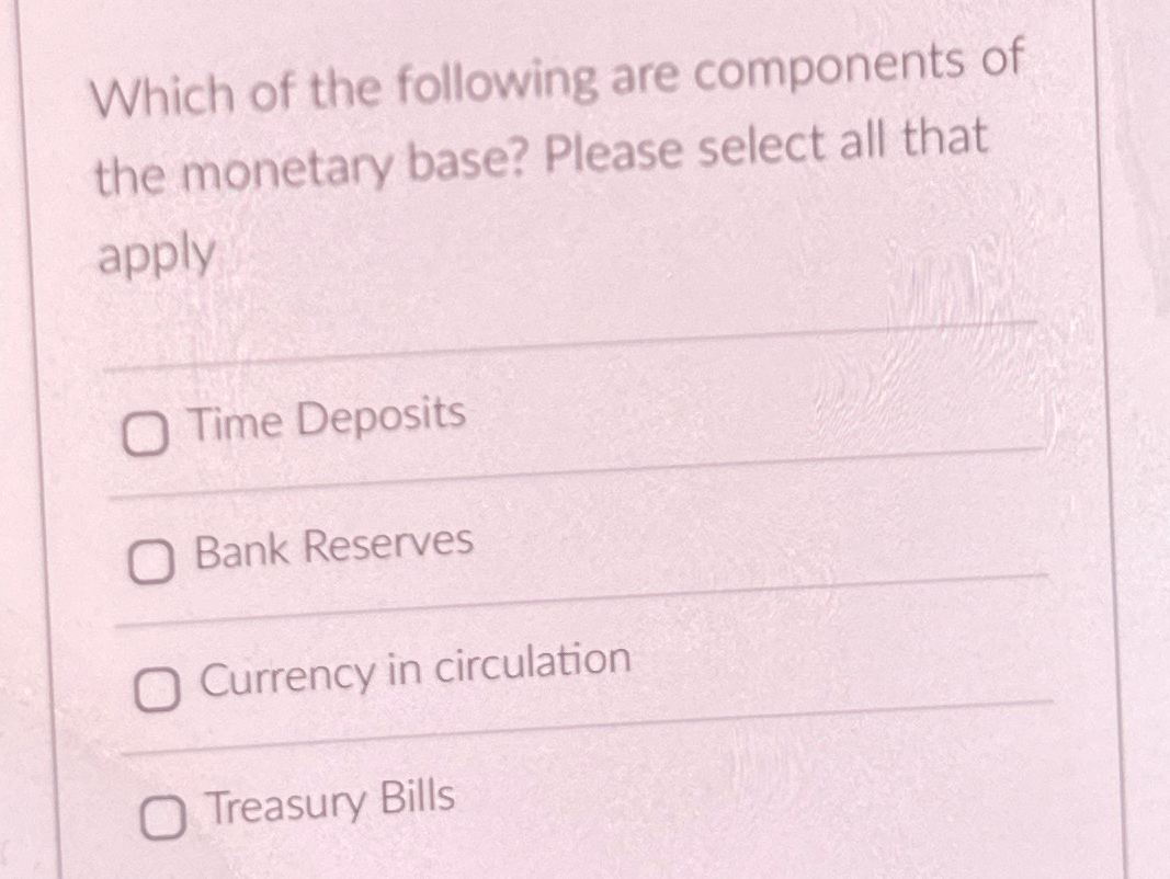 Solved Which of the following are components of the monetary | Chegg.com