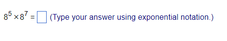 Solved 85×87=, (Type your answer using exponential | Chegg.com