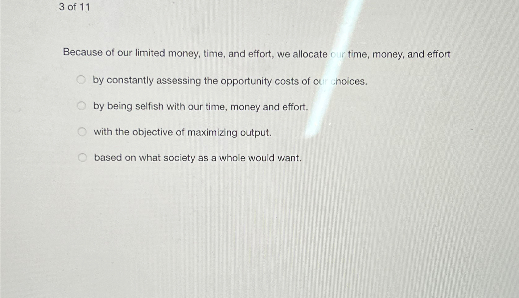 Solved 3 ﻿of 11Because of our limited money, time, and | Chegg.com