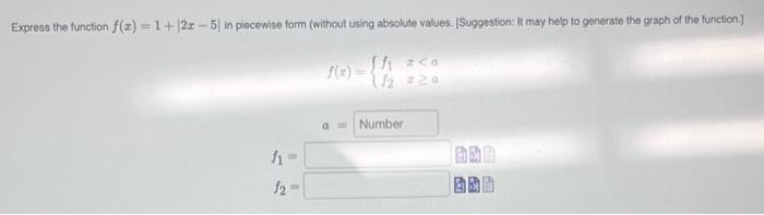 Solved Express the function f(x)=1+∣2x−5∣ in piecewise form | Chegg.com