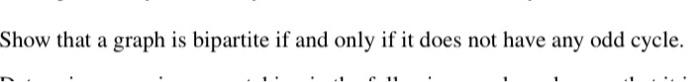 Solved Show That A Graph Is Bipartite If And Only If It Does
