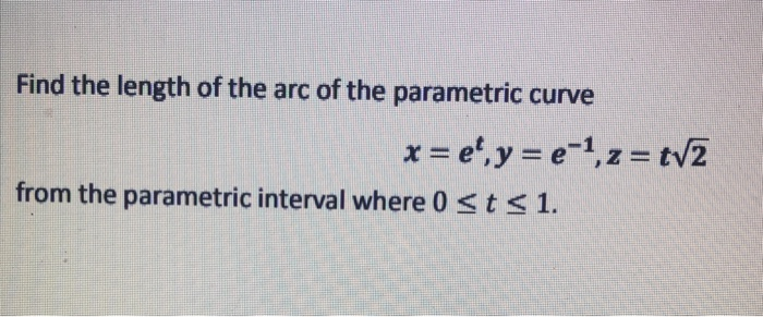 Solved Find the length of the arc of the parametric curve x | Chegg.com