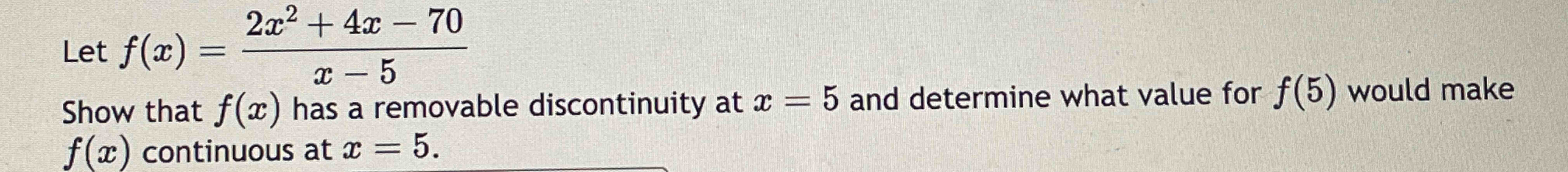 Solved Let F X 2x2 4x 70x 5show That F X has A Removable