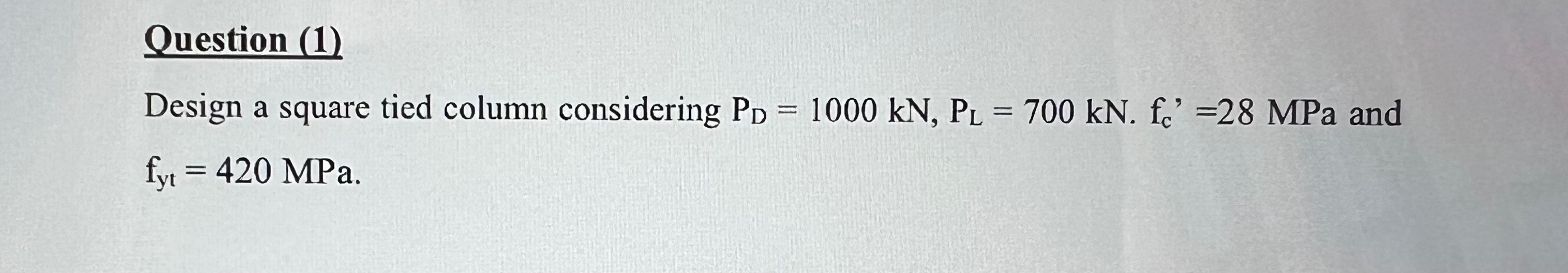 Solved Question (1)Design a square tied column considering | Chegg.com