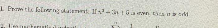 Solved Prove the following statement: If n3+3n+5 is even, | Chegg.com
