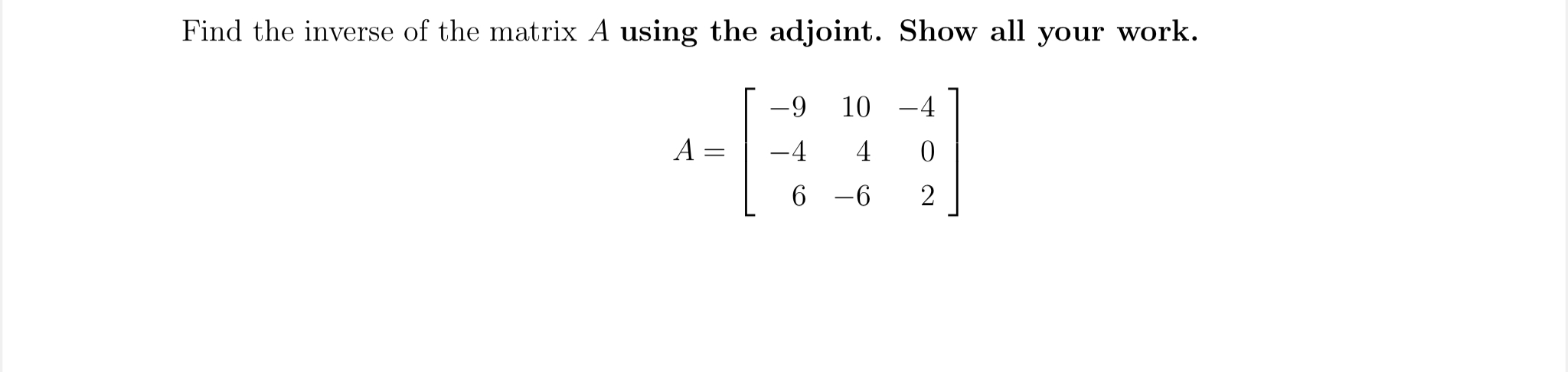 Solved Find the inverse of the matrix A using the adjoint. | Chegg.com