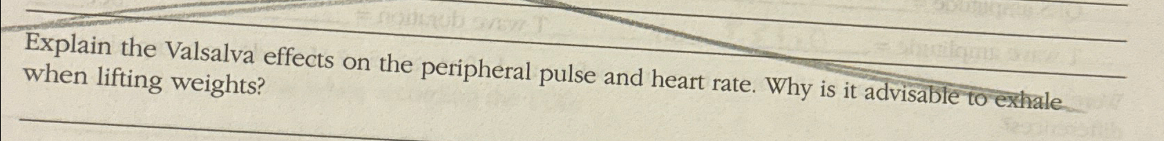 Solved Explain the Valsalva effects on the peripheral pulse | Chegg.com