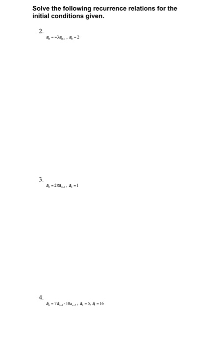 Solved Solve the following recurrence relations for the | Chegg.com
